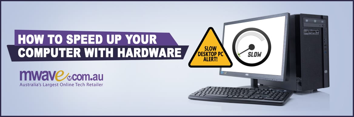 How To Speed Up Your Computer With Hardware