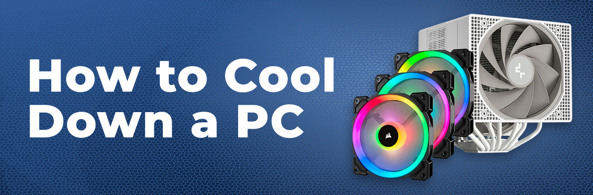How to Cool Down a PC