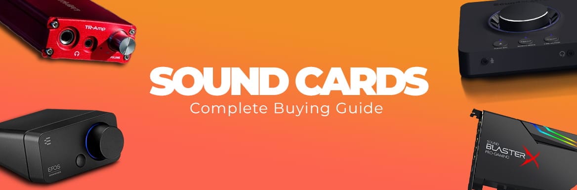 Sound Cards - Complete Buying Guide