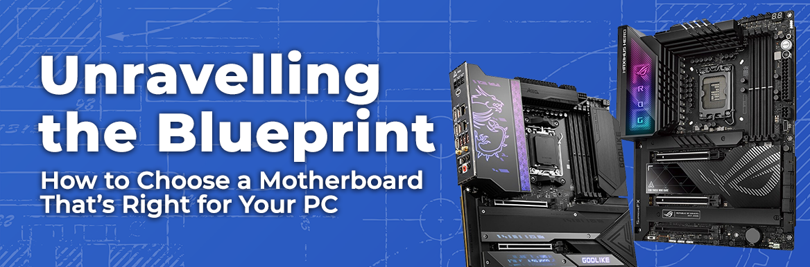 How to Choose a Motherboard That’s Right for Your PC