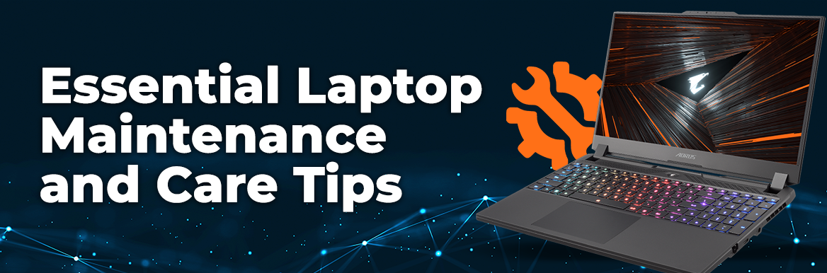 Laptop Maintenance Care Tips