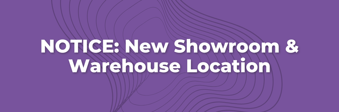NOTICE: New Showroom & Warehouse Location